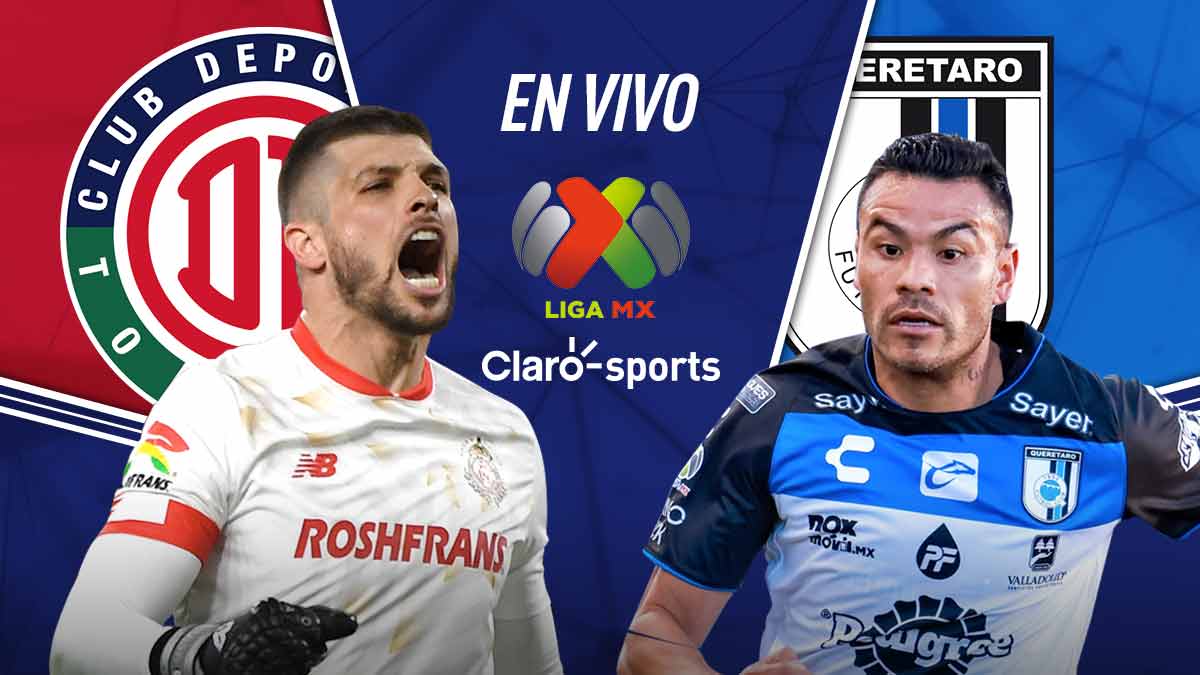 Partidos de Hoy: Toluca vs Querétaro, en vivo