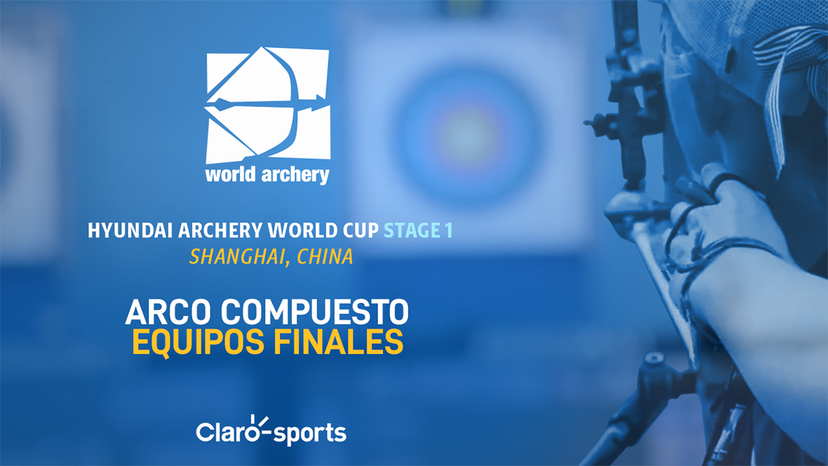Copa del Mundo de Tiro con Arco 2024: Finales equipo compuesto desde Shanghai, en vivo - ClaroSports