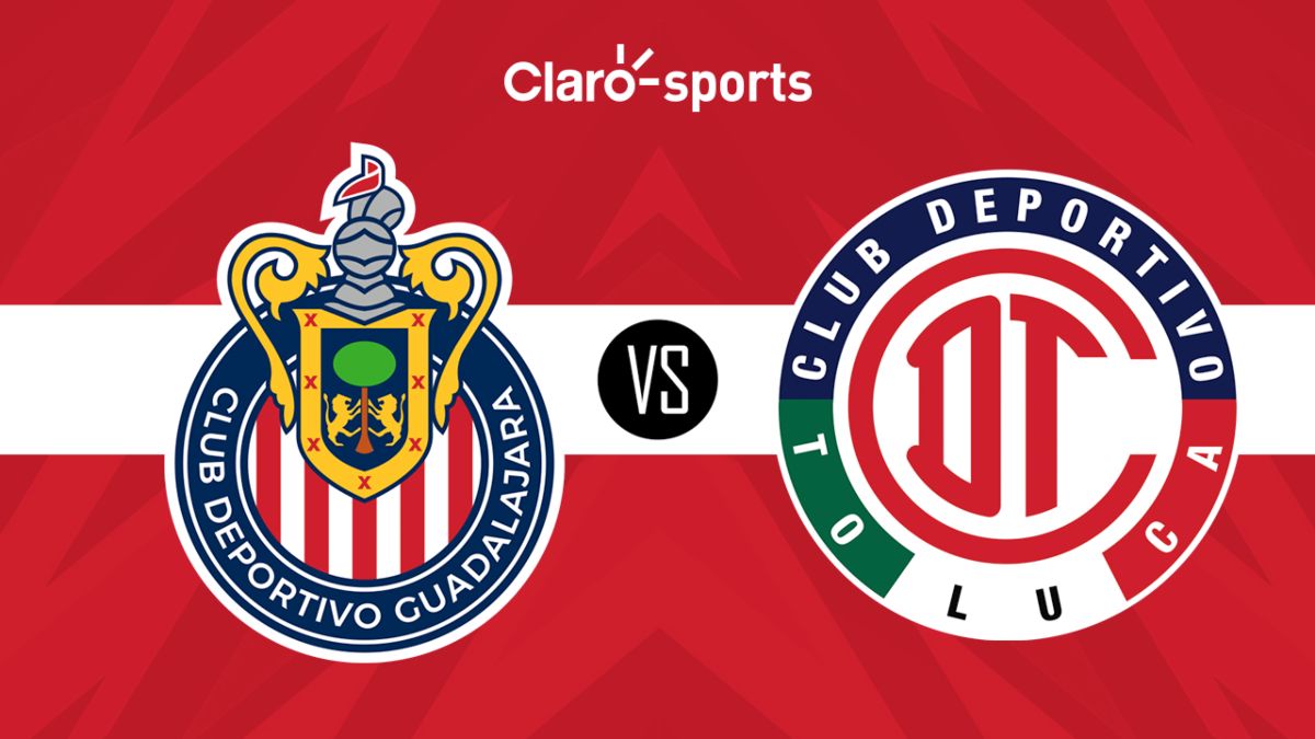 Chivas vs Toluca, en vivo hoy: Horario y dónde ver por TV y online la ida de cuartos de final ...
