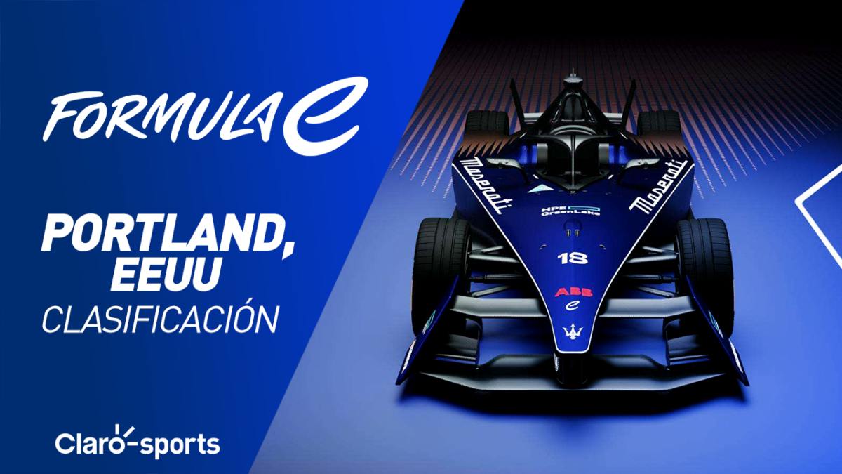 Fórmula E: Clasificación del E-Prix de Portland, en vivo - ClaroSports