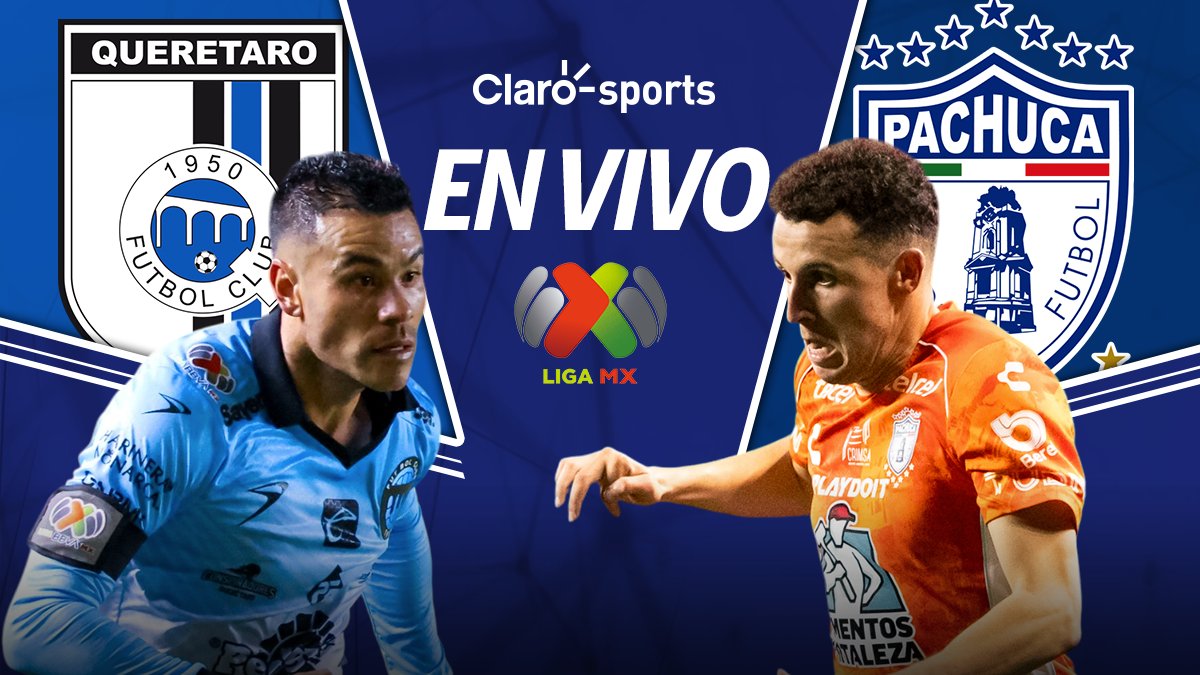 Ver en vivo online Querétaro vs Pachuca: Partidos hoy Liga MX 2025