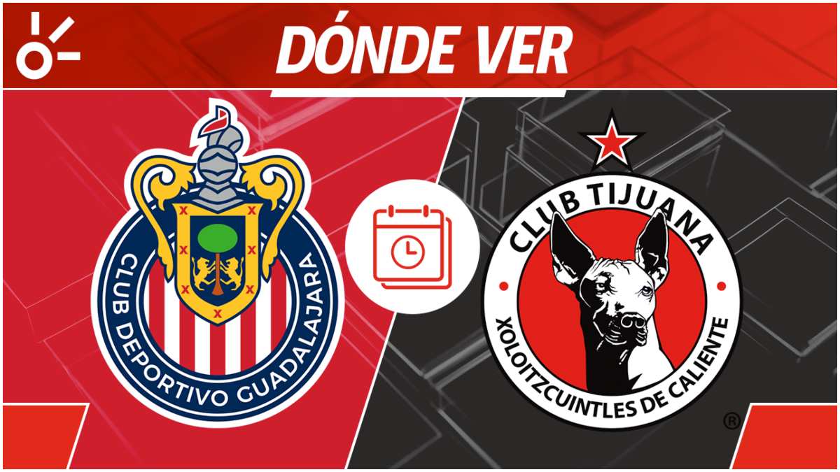 Chivas vs Tijuana, en vivo: Horario y dónde ver el partido de la jornada 6 de la Liga MX 2025 ...