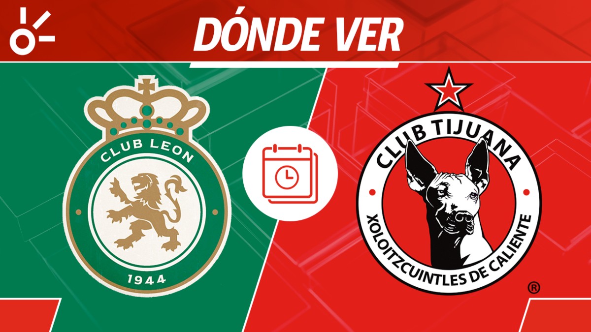 León vs Tijuana, en vivo: Horario y dónde ver el partido de la jornada ...