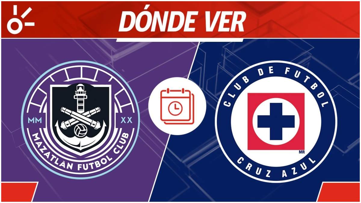 Mazatlán FC vs Cruz Azul: Horario y dónde ver el partido de la jornada ...
