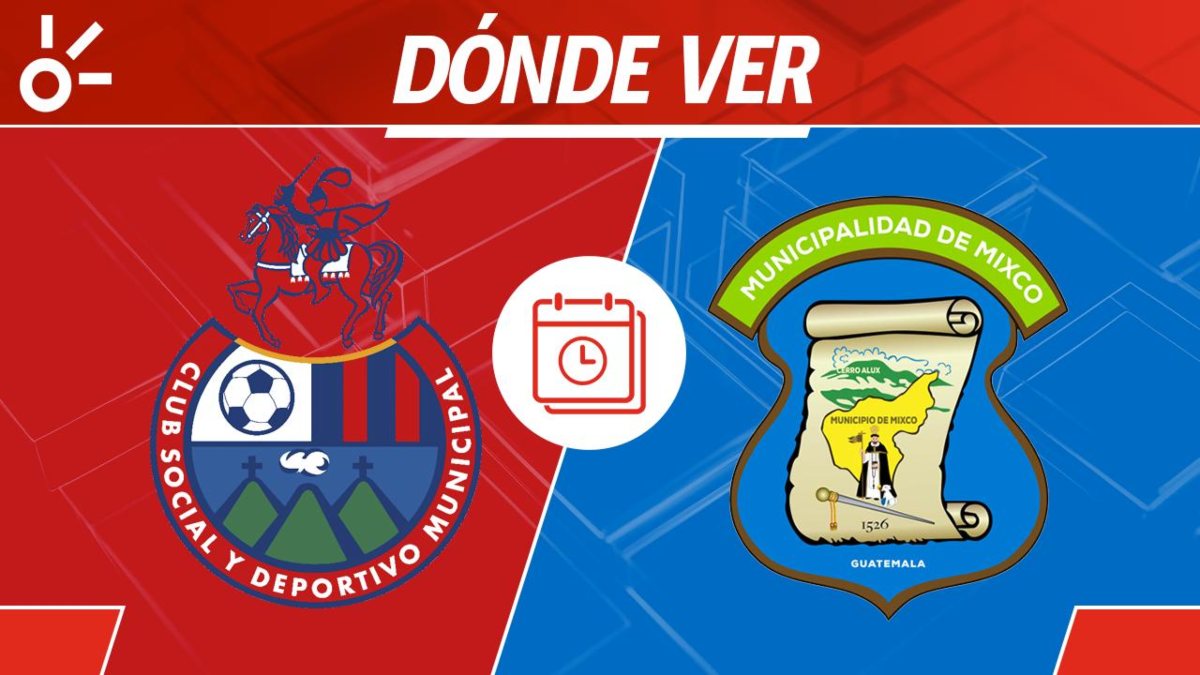 Municipal vs Deportivo Mixco en vivo: Fecha, horario y dónde ver el ...