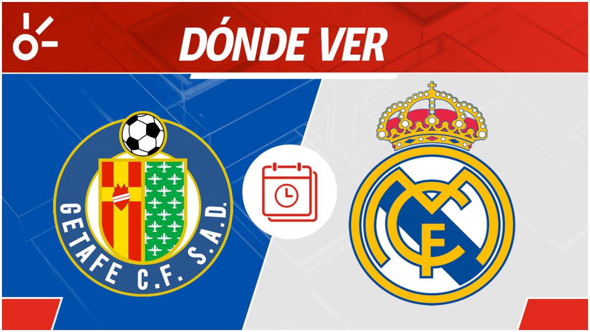 Getafe vs Real Madrid: Horario y dónde ver el partido de la jornada 33 ...