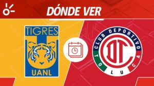 Tigres vs Toluca, en vivo: Horario y dónde ver el partido de ida de las semifinales de la Liga ...